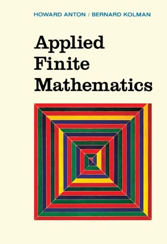 Applied Finite Mathematics: Anton, Howard, Kolman, Bernard ...