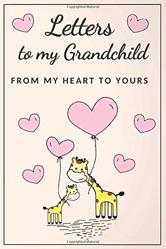 Letters To My Grandchild From My Heart To Yours: Journal/Notebook For ...