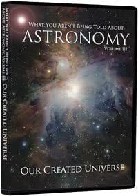 Amazon.com: What You Aren't Being Told About Astronomy Volume 3: Our ...