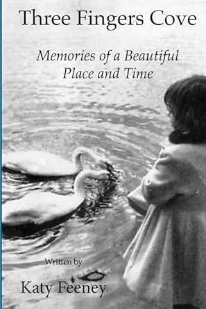 Three Fingers Cove: Memories of a Beautiful Place and Time: Feeney ...