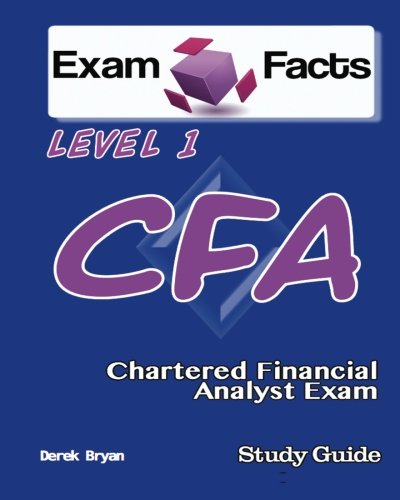 Exam Facts CFA - Chartered Financial Analyst Level 1 Exam Study Guide ...
