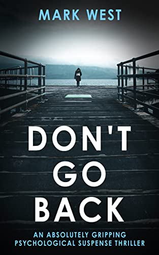 DON'T GO BACK: An absolutely gripping psychological suspense thriller ...