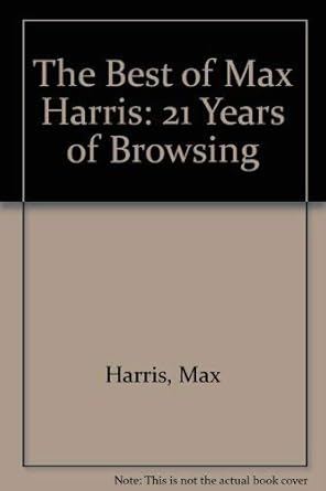 The Best of Max Harris: 21 Years of Browsing: Harris, Max ...