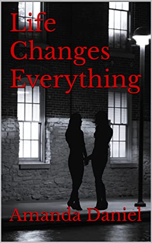 Amazon.com: Life Changes Everything eBook : Daniel, Amanda: Kindle Store