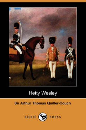 Amazon.com: Hetty Wesley: 9781406539653: Quiller-Couch, Arthur, Quiller ...