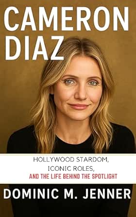 Cameron Diaz: Hollywood Stardom, Iconic Roles, and the Life Behind the ...
