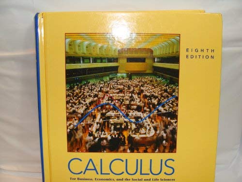 Calculus for Business, Economics and the Social and Life Sciences ...