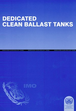 Dedicated clean ballast tanks: Revised specifications for oil tankers ...
