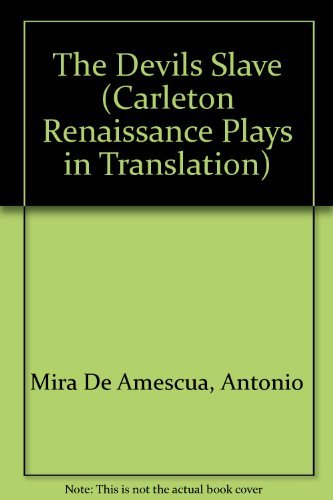 Amazon.com: The Devils Slave (Carleton Renaissance Plays in Translation): 9780919473461: Mira De ...