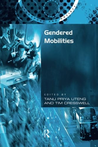 Gendered Mobilities (Transport and Society): Cresswell, Tim ...