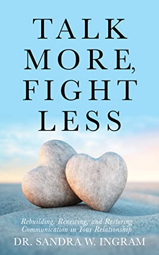 Talk More, Fight Less: Rebuilding, Renewing, and Restoring ...