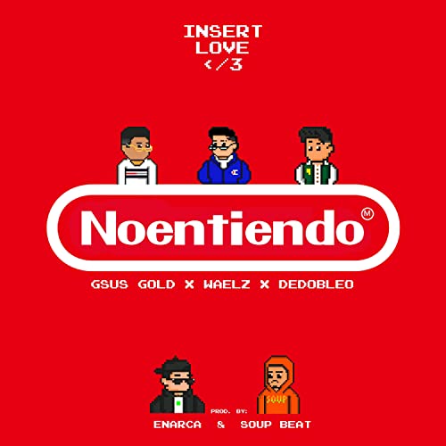 No Entiendo (Nintendo) by Gsus Gold feat. DEDOBLEO & WAELZ on Amazon ...