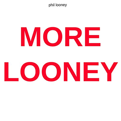 Play More Looney by Phil Looney on Amazon Music
