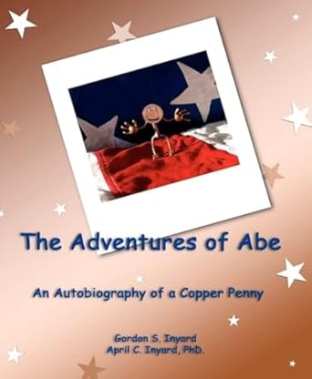 The Adventures of Abe: An Autobiography of a Copper Penny eBook ...