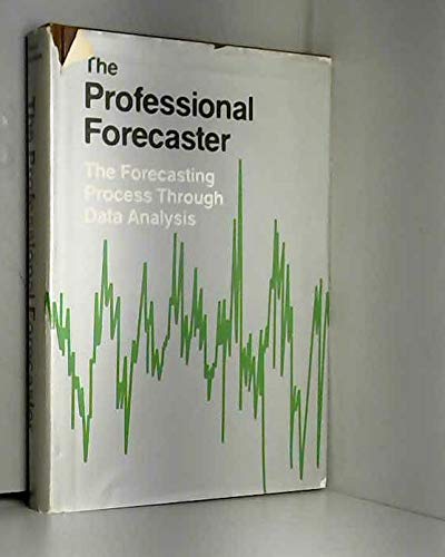 The Professional Forecaster: The Forecasting Process Through Data ...