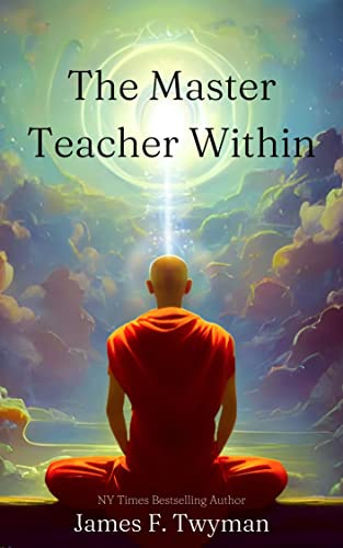 The Master Teacher Within - Kindle edition by Twyman, James F. Religion ...