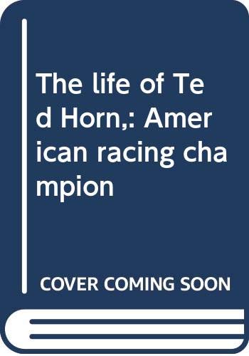 The life of Ted Horn,: American racing champion: Catlin, Russ: Amazon ...