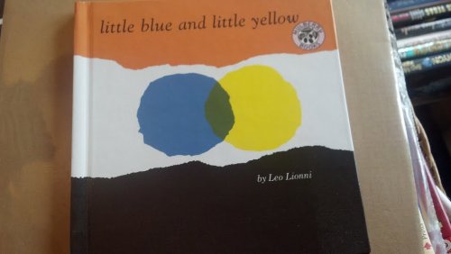 Little Blue and Little Yellow: A Story for Pippo and Other Children ...
