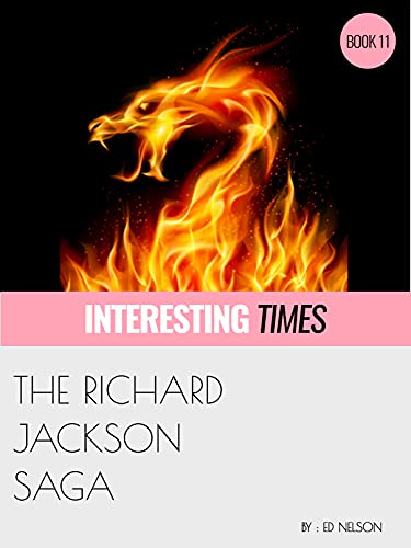 Amazon.com: The Richard Jackson Saga: Book 11: Interesting Times eBook ...