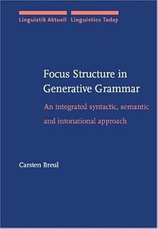 Amazon | Focus Structure in Generative Grammar: An Integrated Syntactic, Semantic and ...