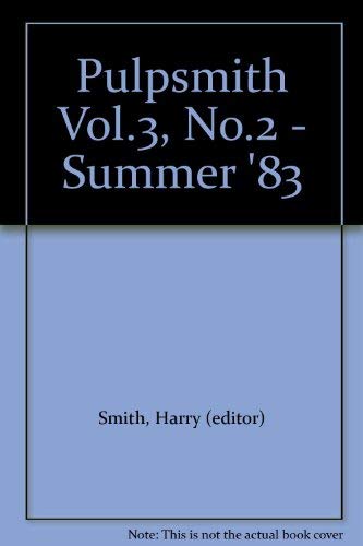 Pulpsmith Vol.3, No.2 - Summer '83: Smith, Harry (editor), (cover art ...