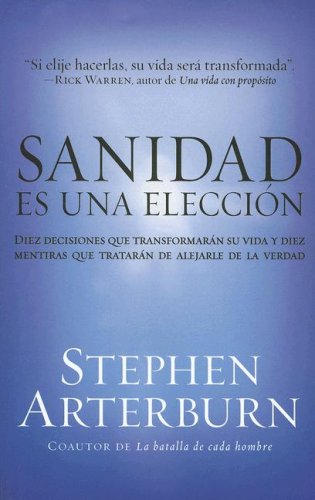 Sanidad es una eleccion (Spanish Edition): Arterburn, Stephen ...
