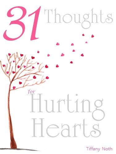 31 Thoughts for Hurting Hearts - Kindle edition by Noth, Tiffany ...