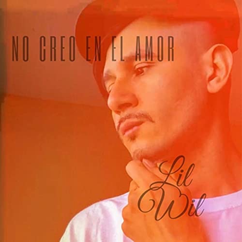 No Creo en el Amor de Lil Wil en Amazon Music Unlimited