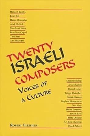 Twenty Israeli Composers: Voices of a Culture: Robert Fleisher ...
