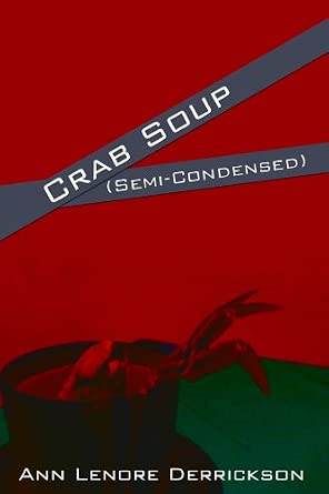 Crab Soup (Semi-Condensed): Ann Lenore Derrickson: 9781434902641 ...