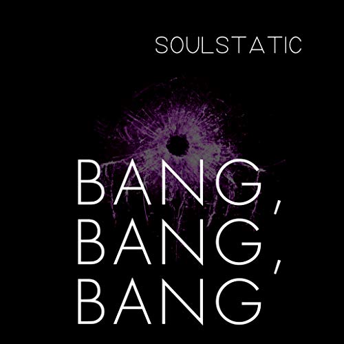 Amazon.com: Bang, Bang, Bang : Soulstatic: Digital Music