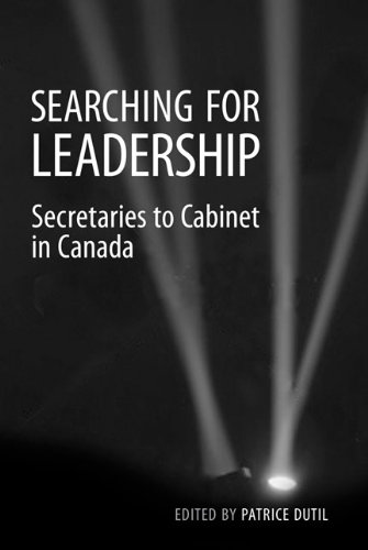 Searching for Leadership: Secretaries to Cabinet in Canada (Ipac Series ...