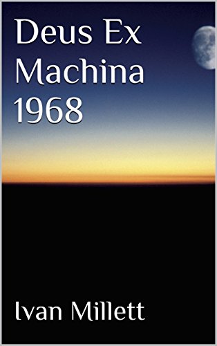 Amazon.com: Deus Ex Machina 1968 eBook : Ivan Millett: Kindle Store