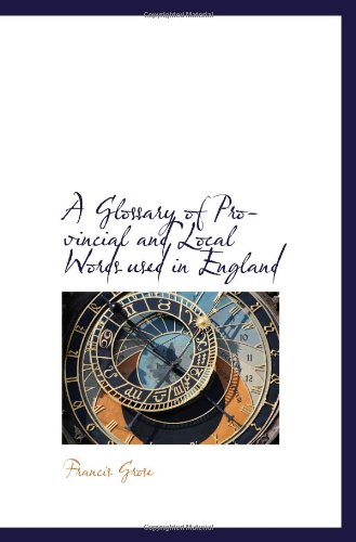 A Glossary Of Provincial And Local Words Used In a-glossary-of-provincial-and-local-words-used-in