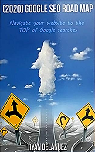 Amazon.com: 2020 GOOGLE SEO ROAD MAP : Navigate your website to the top ...