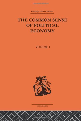 The Commonsense of Political Economy: Volume One: Wicksteed, Philip H ...