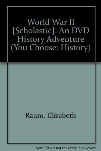 World War II [Scholastic]: An DVD History Adventure (You Choose ...