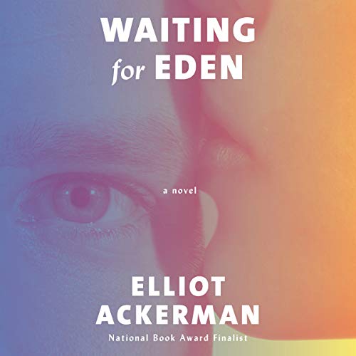 Amazon.com: Waiting for Eden: A Novel (Audible Audio Edition): Elliot ...
