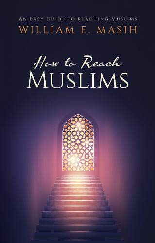 How to Reach Muslims: An Easy Guide to Reaching Muslims: Amazon.co.uk ...