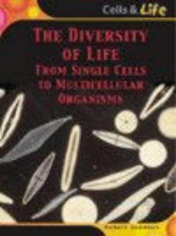 Diversity of Life: From Single Cells to Multicellular Organisms (Cells ...