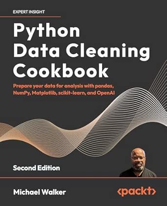 Python Data Cleaning Cookbook: Prepare your data for analysis with ...