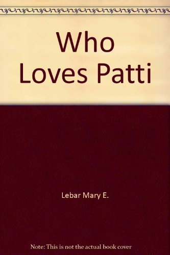 Who Loves Patty? (Pattibook: A Christian Education Book for 2- and 3 ...