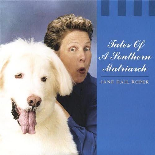 Jane Dail Roper - Tales of a Southern Matriarch - Amazon.com Music
