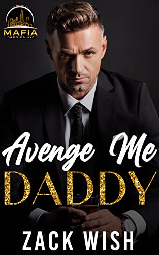 Avenge Me Daddy: An Age Play Mafia Daddy Romance (Mafia Daddies NYC Book 3) - Kindle edition by ...