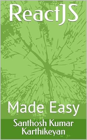 ReactJS: Made Easy eBook : Karthikeyan, Santhosh Kumar: Amazon.in: Kindle Store