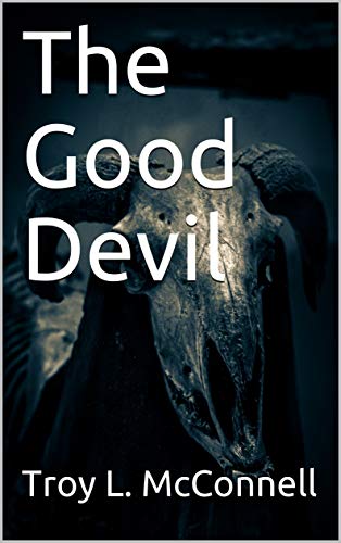 The Good Devil eBook : McConnell, Troy L.: Amazon.in: Kindle Store