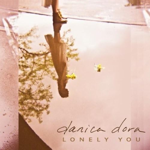Danica Dora, Danica Dora - Lonely You - Amazon.com Music