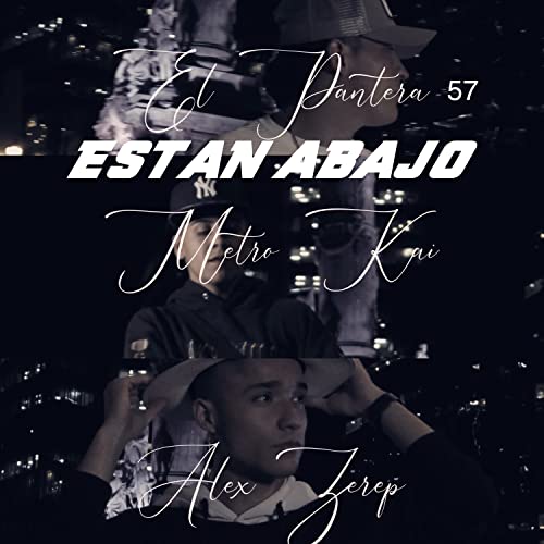 Écouter Estan Abajo de Metro Kai, El Pantera 57 & Alex Zerep sur Amazon Music Unlimited
