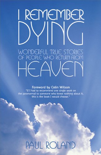 Amazon.com: I Remember Dying: Wonderful True Stories of People Who ...