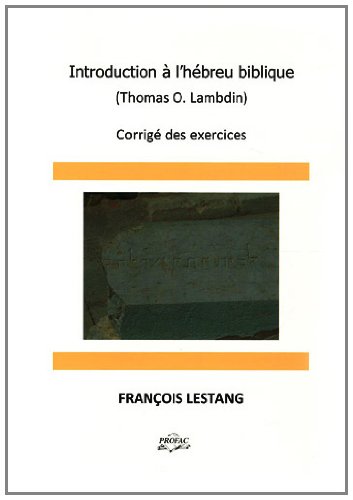 Amazon.com: Introduction à l'hébreu biblique (Thomas O. Lambdin) : Corrigé des exercices ...